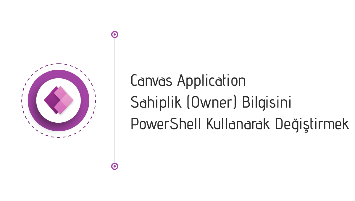 Canvas Application Owner (Sahiplik) Bilgisi Değiştirme - Emre GÜLCAN